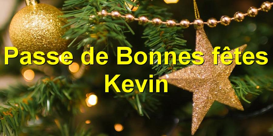 Passe de Bonnes fêtes Kevin